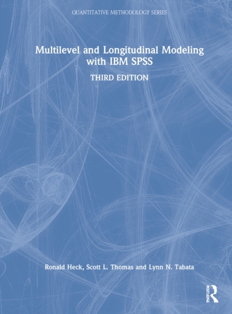 Multilevel and Longitudinal Modeling with IBM SPSS - Heck, Ronald H ... Multilevel and Longitudinal Modeling with IBM SPSS - Heck, Ronald H ...